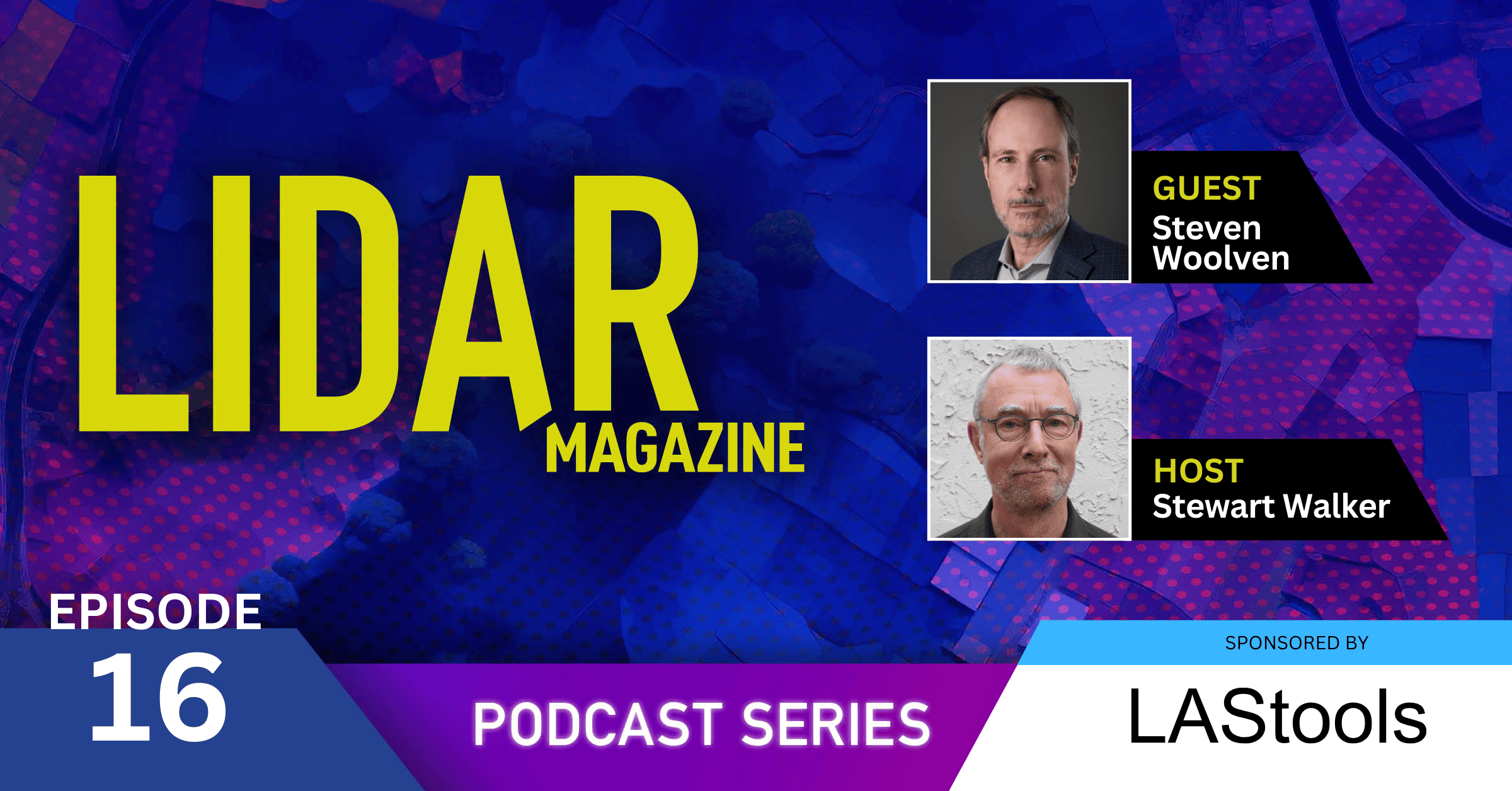 #16 – Steven Woolven - LIDAR Magazine