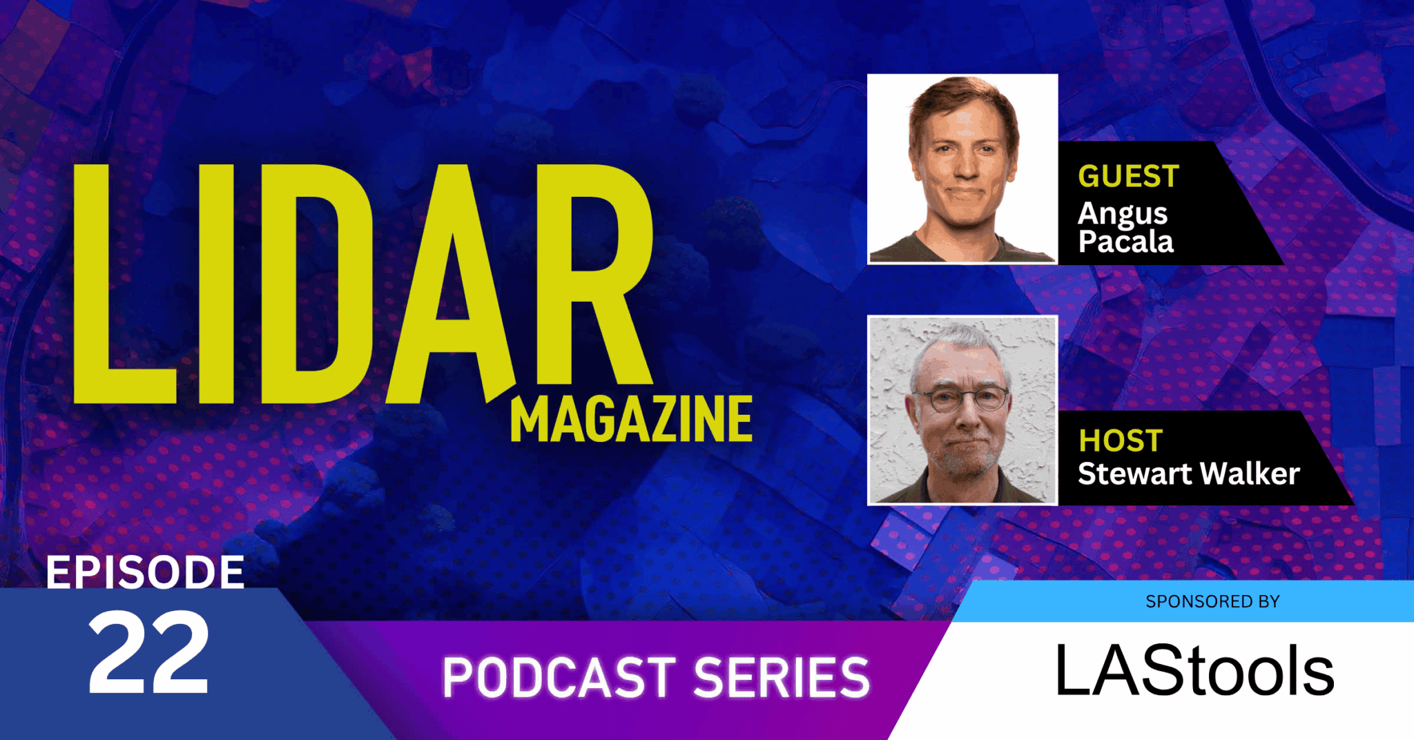 #22 – Angus Pacala - LIDAR Magazine